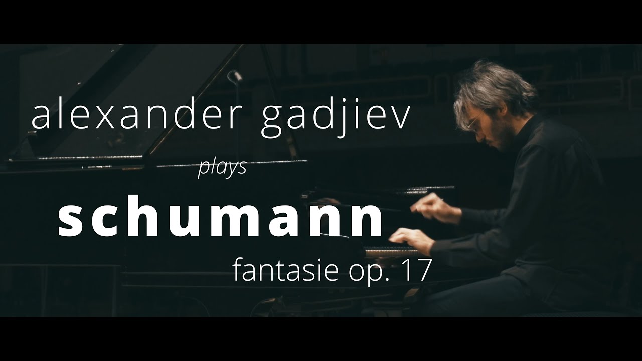 Alexander Gadjiev || Schumann Fantasie op. 17 LIVE - YouTube