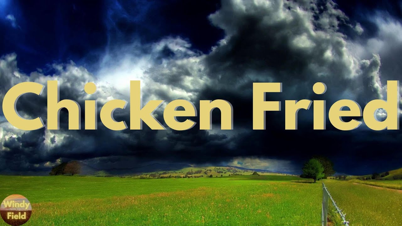 Zac Brown Band - Chicken Fried (Lyrics) - YouTube