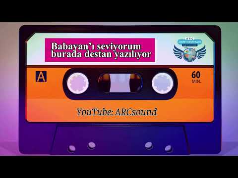 Babayan’ı seviyorum, burada destan yazılıyor mp3. ARCsound