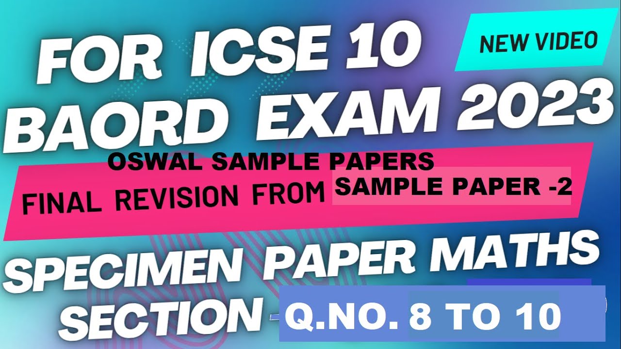 ICSE CLASS 10 SAMPLE PAPER-2 OF OSWAL SAMPLE PAPER Q.NO. 8 TO 10 FOR ...