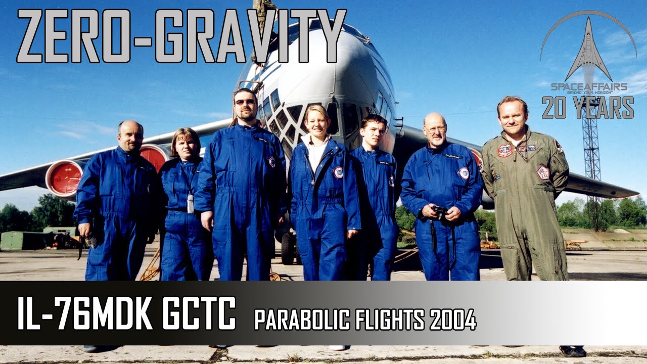 Zero-G Parabolic Flights in 2004 with the Ilyushin 76MDK of the Gagarin ...