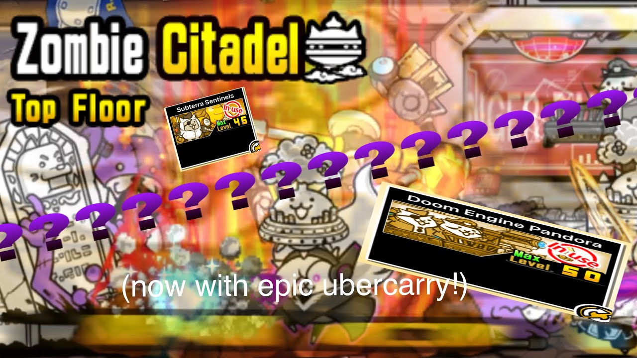 Battle Cats - Zombie Citadel Top Floor (ft. lvl 50 doom engine pandora ...