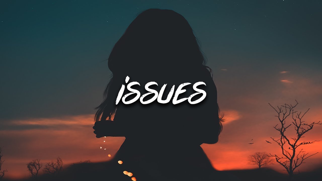 Ouse - Issues (Lyrics) - YouTube