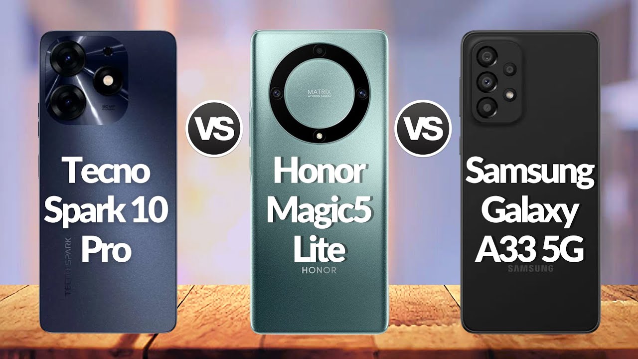 Tecno Spark 10 Pro Vs Honor Magic 5 Lite Vs Samsung Galaxy A33 5G ...
