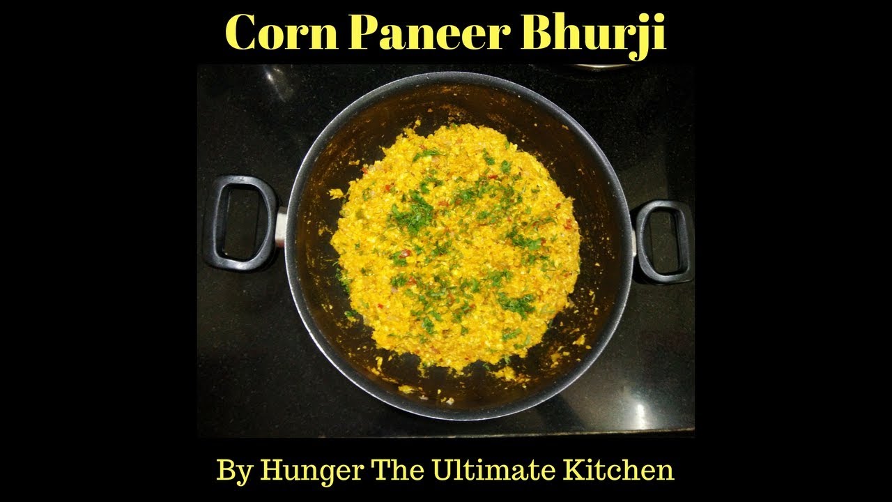 Corn Paneer Bhurji | Makai Bhurji | Corn Bhurji - YouTube