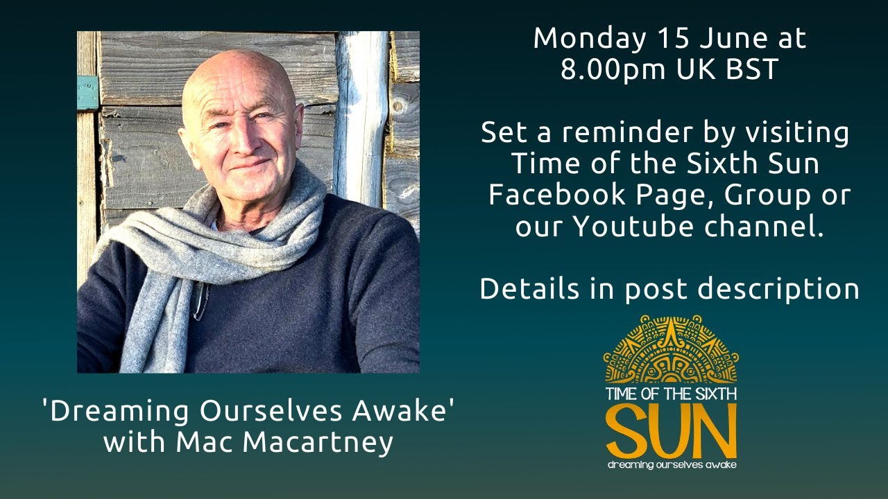 Dreaming Ourselves Awake, live simulcast with Mac Macartney - Monday ...
