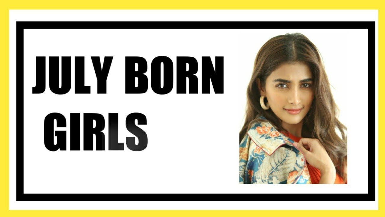 JULY BORN GIRLS // July girls /monthwise - YouTube