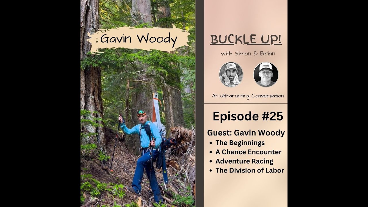 Buckle Up Ep. 25 - w/ Gavin Woody - An Ultra Running Podcast - YouTube