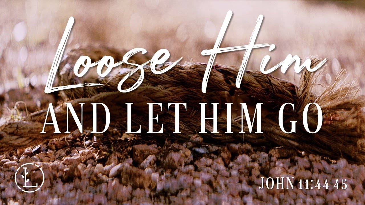 New Life Series Part 3 - Loose Him and Let Him Go - YouTube