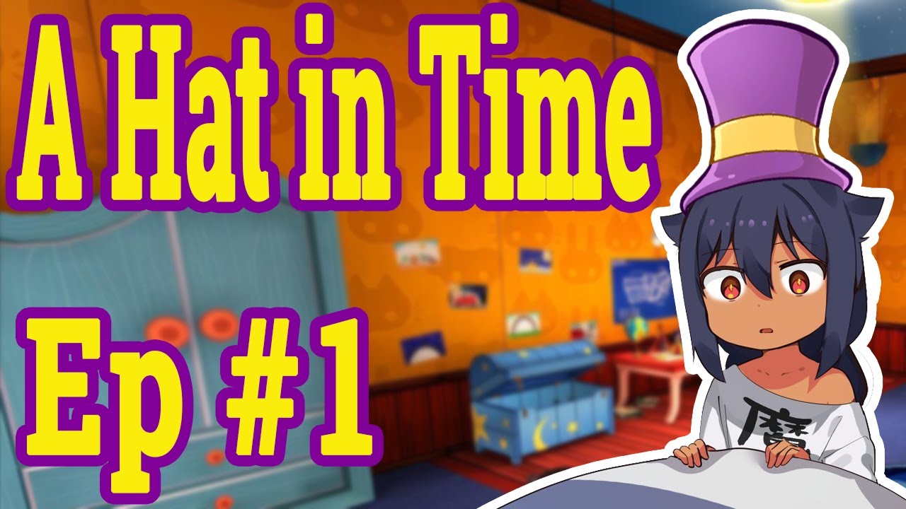 Weeb Plays Hat In Time For The First Time - YouTube