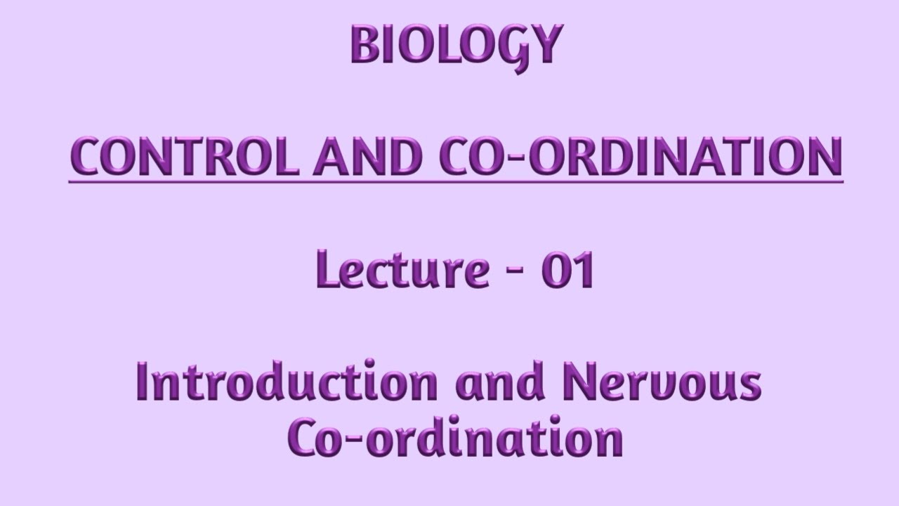 BIOLOGY | CONTROL & CO-ORDINATION | Lec 01 | Introduction & Nervous Co ...