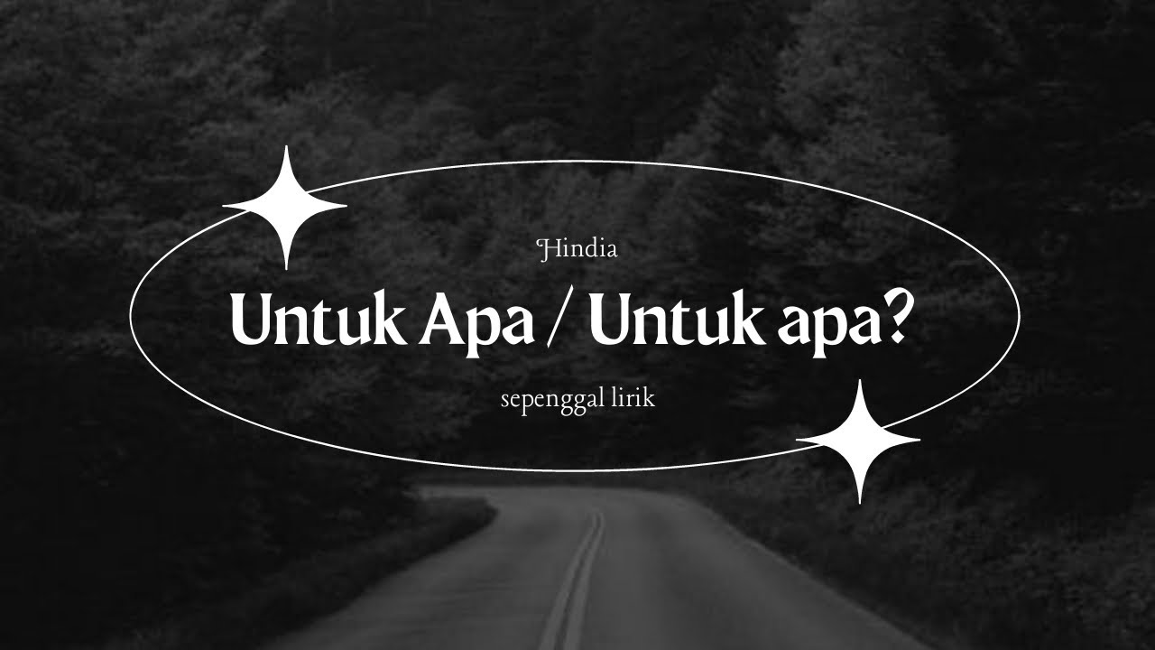 Untuk Apa / Untuk apa? - Hindia ( Lirik Lagu ) - YouTube