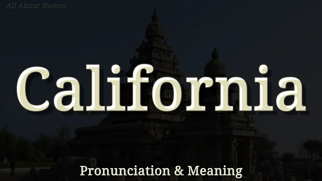 California - Pronunciation and Meaning - YouTube