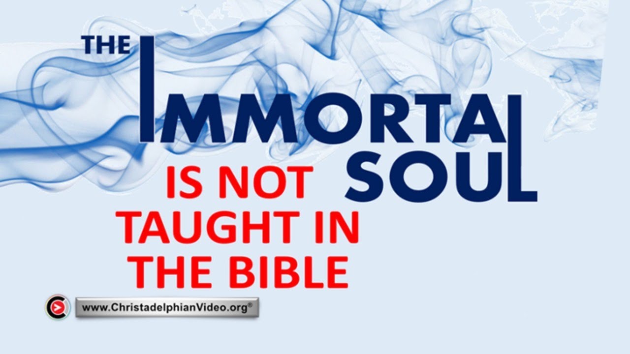 The immortal soul is not taught in the Bible - YouTube