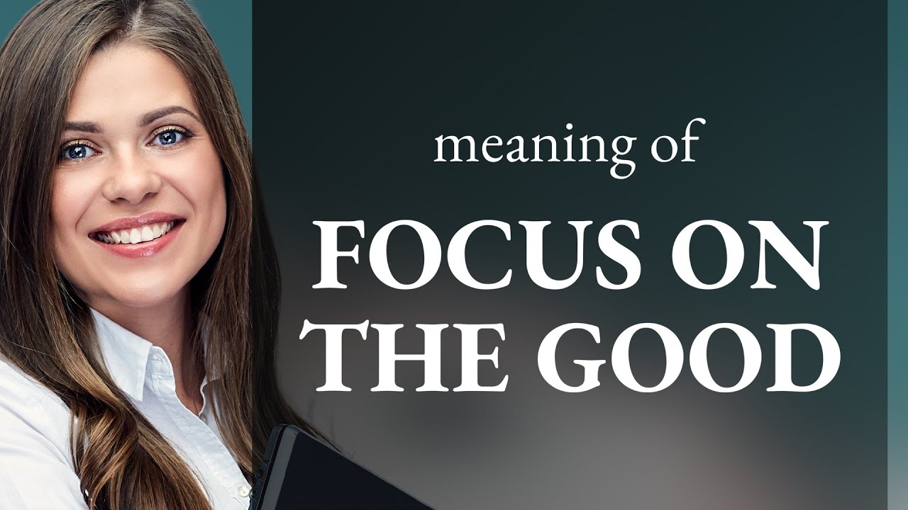 Focus on the Good: Understanding Positive Phrasing in English - YouTube