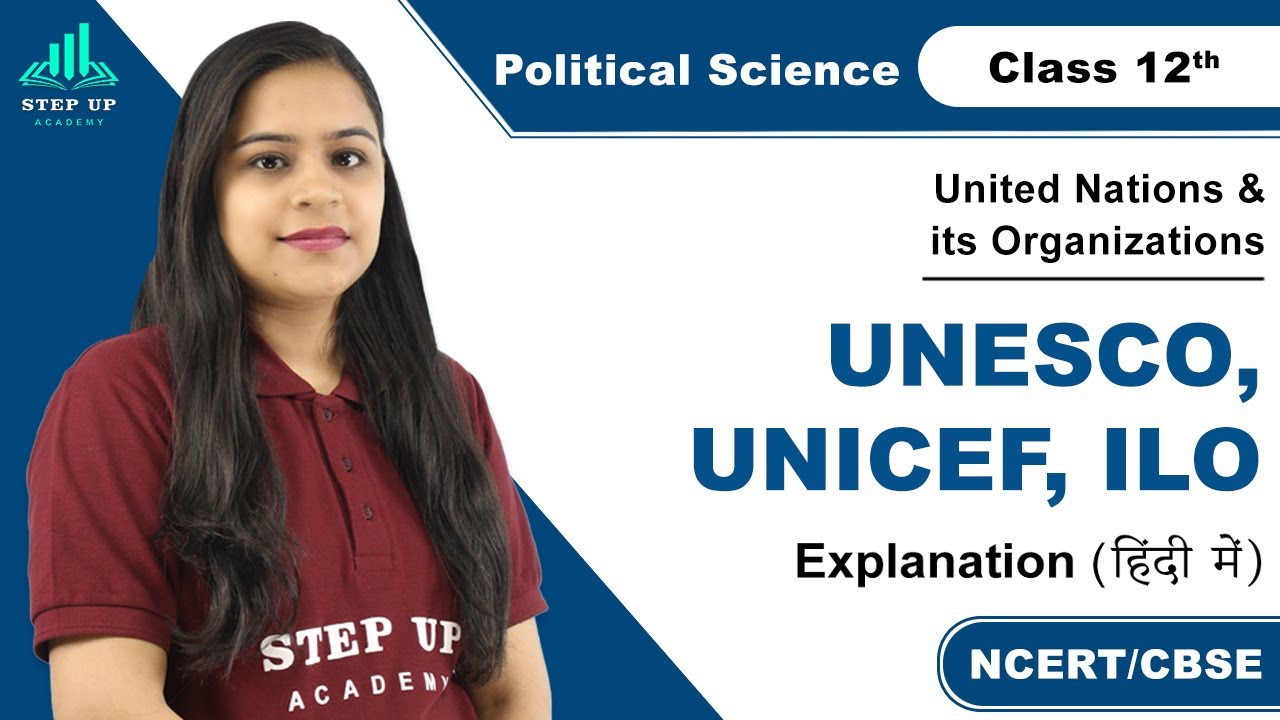 UNESCO, UNICEF, ILO | United Nations and its Organizations | Class 12 ...