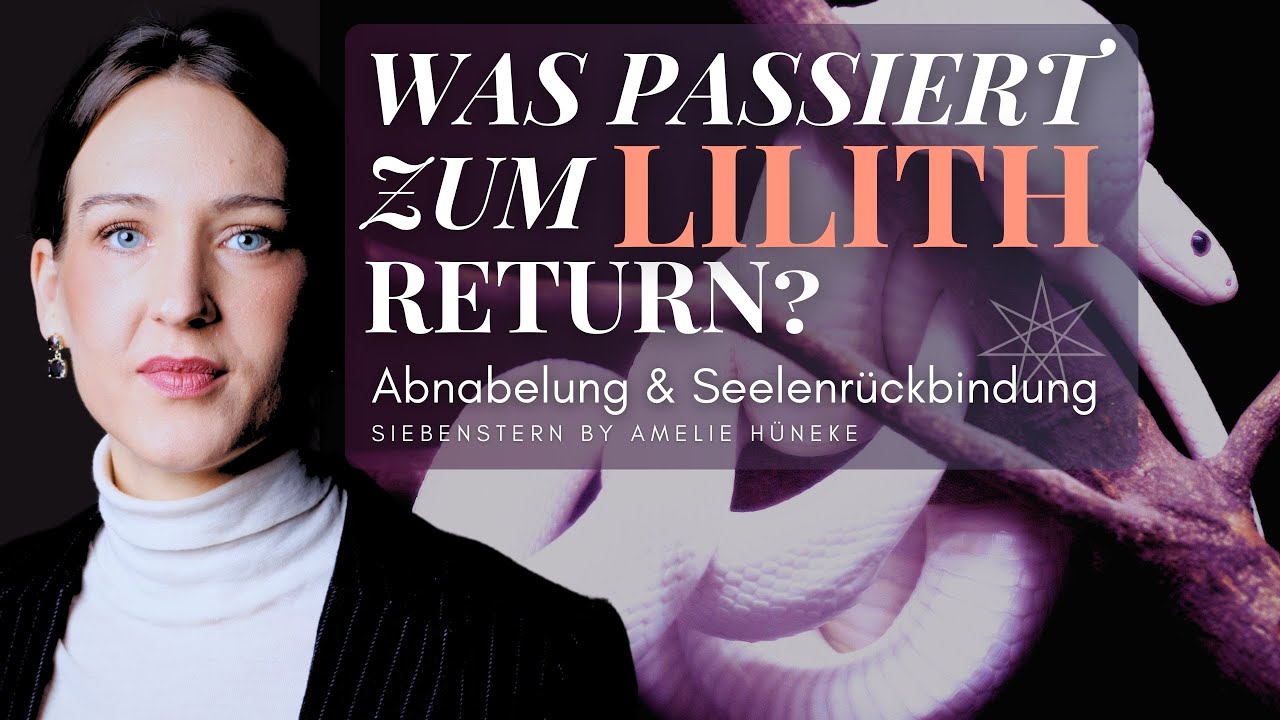 ⚜ Was passiert zum Lilith Return? Abnabelung und Seelenrückbindung ⚜ ...
