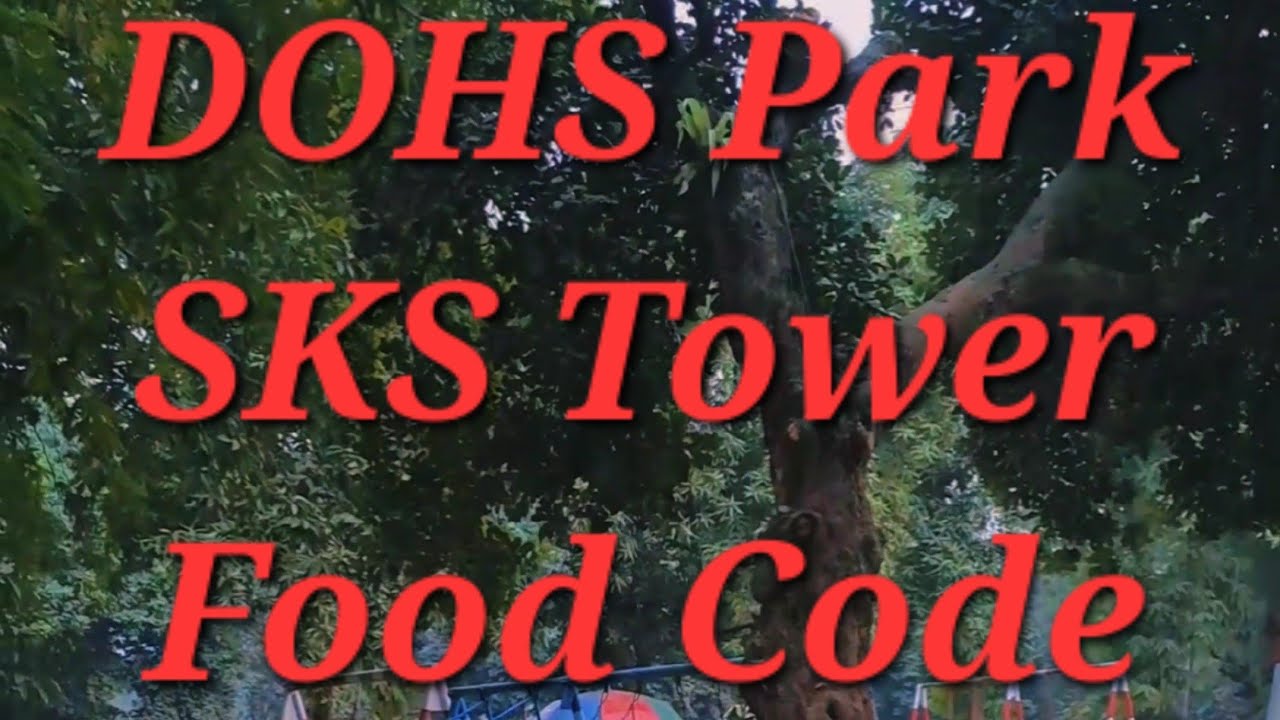 DOHS Park,SkS Tower,Food Code -Mohakhali - YouTube