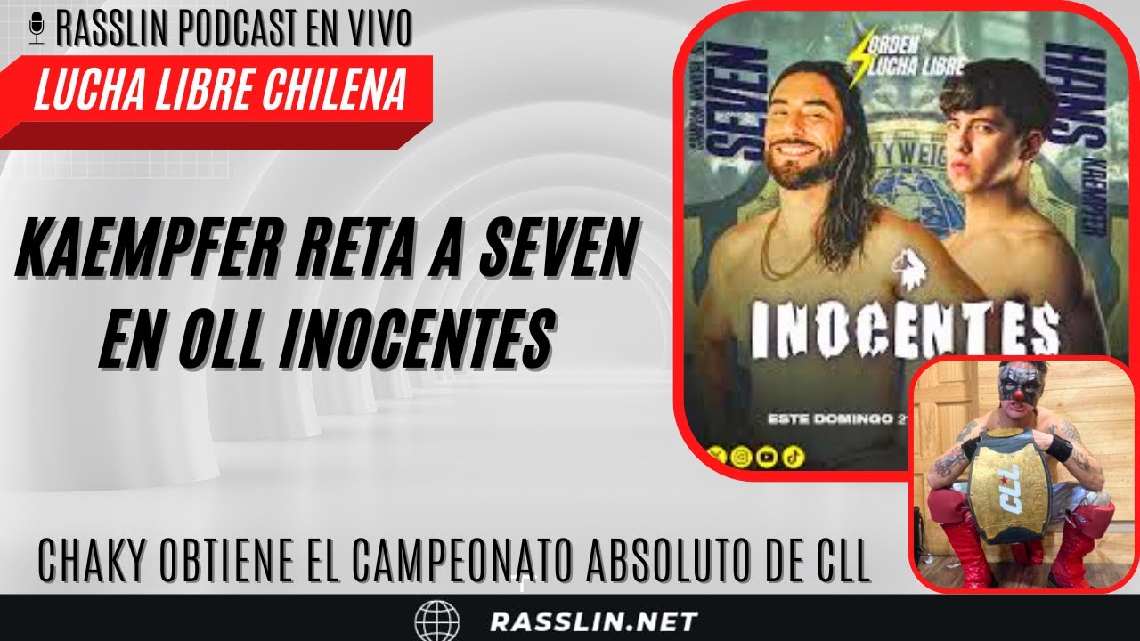 KAEMPFER reta a Seven en Inocentes / CHAKY Campeón Absoluto de CLL/ FNL ...