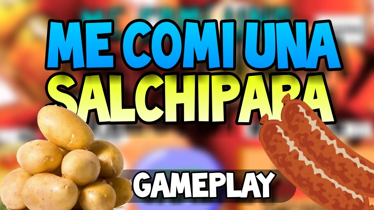 Me Comi Una Salchipapa xD/Juego De La Salchipapa. - YouTube