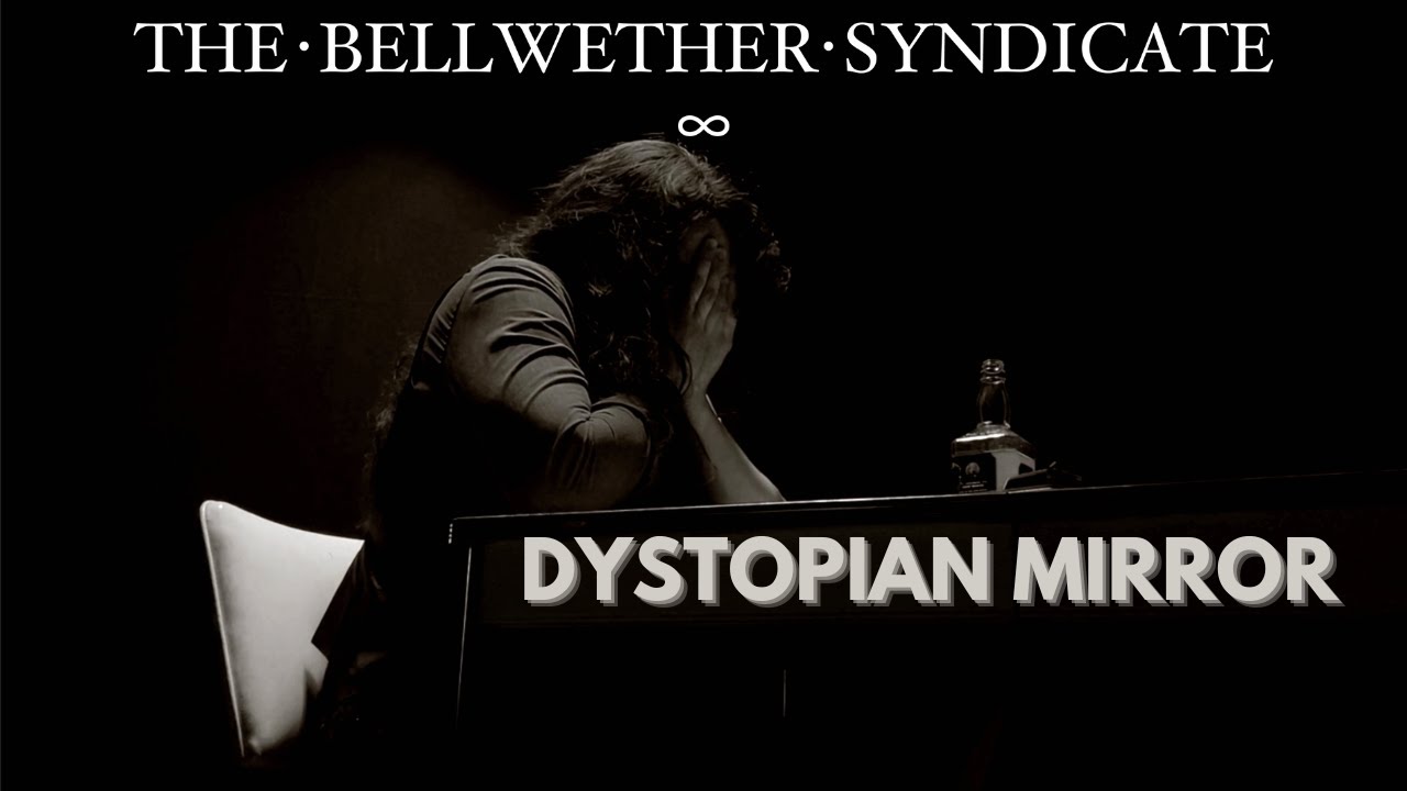 THE BELLWETHER SYNDICATE - Dystopian Mirror (OFFICIAL VIDEO) - YouTube