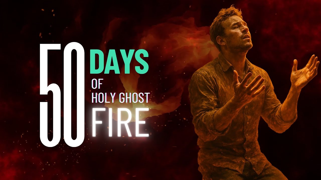 50 Days of Holy Ghost Fire | Day 2 of 50 - YouTube
