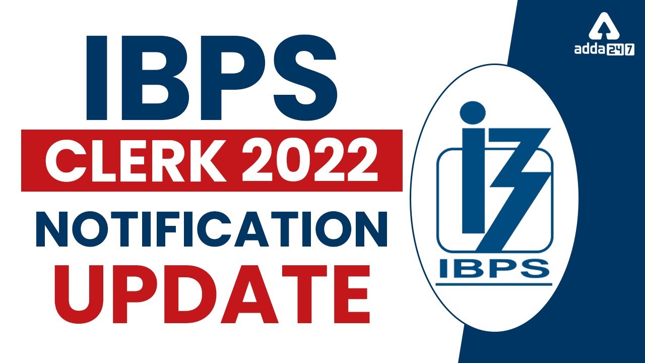 IBPS Clerk 2022 Notification Update | Know Complete Details - YouTube