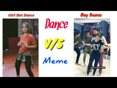 Girl Hot Meme Dance Video | boy funny dance meme viral video | dance v/s meme video