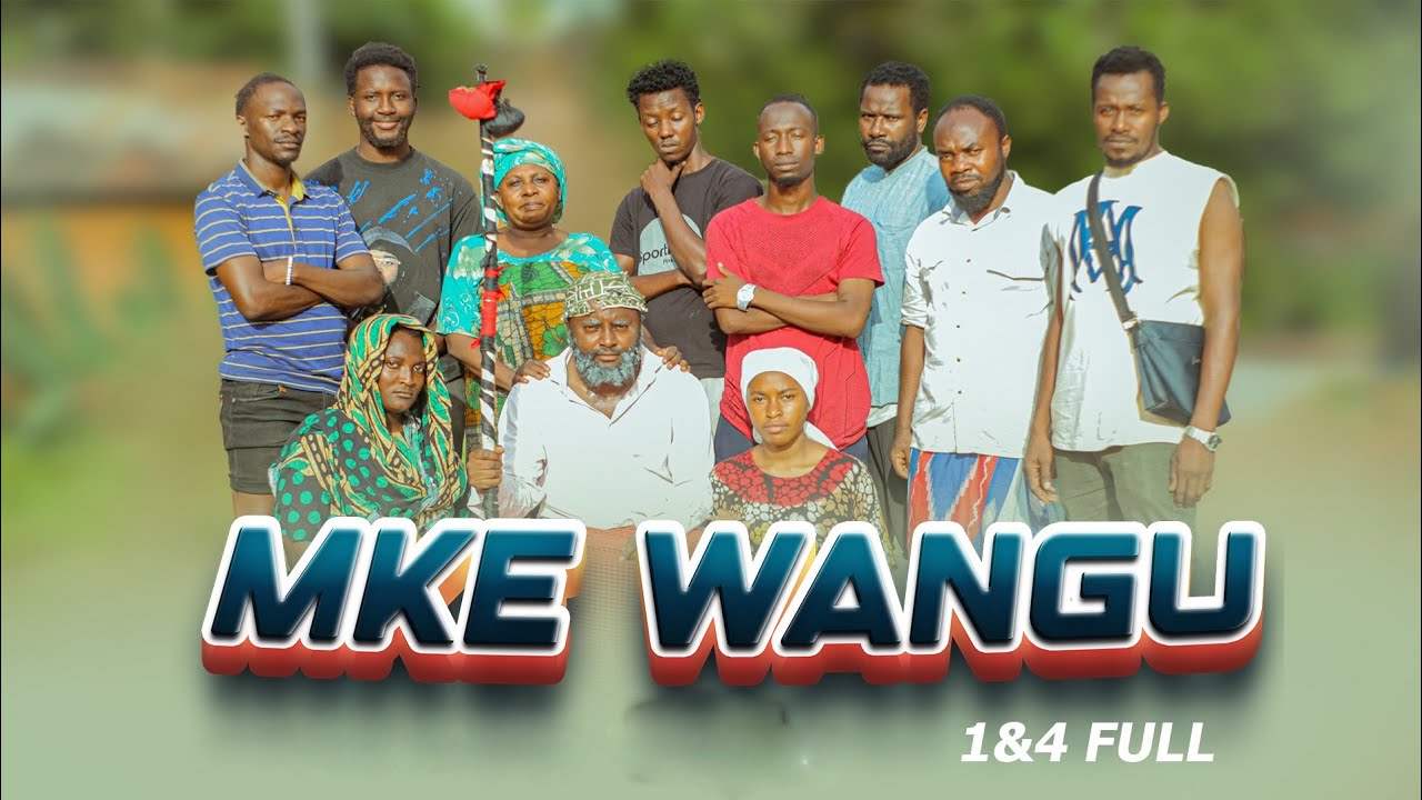 MKE WANGU | 1 & 4 | FULL MOVIE - YouTube