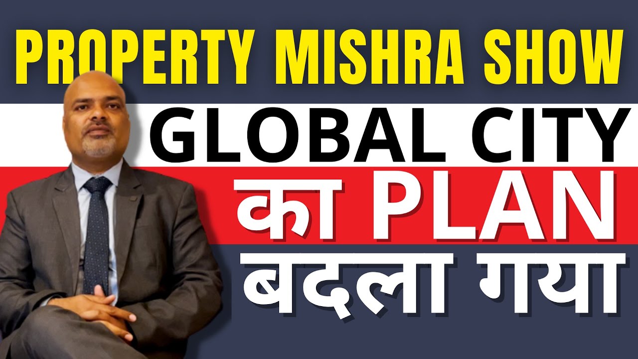 क्या है Global City Gurgaon ka नया Master Plan ? | Property Mishra Show ...