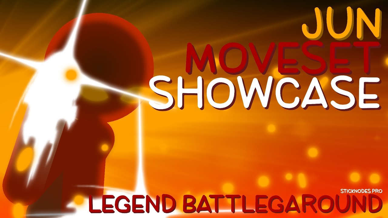 JUN MOVESET SHOWCASE || LEGEND BATTLEGROUND || STICKNODES PRO || - YouTube