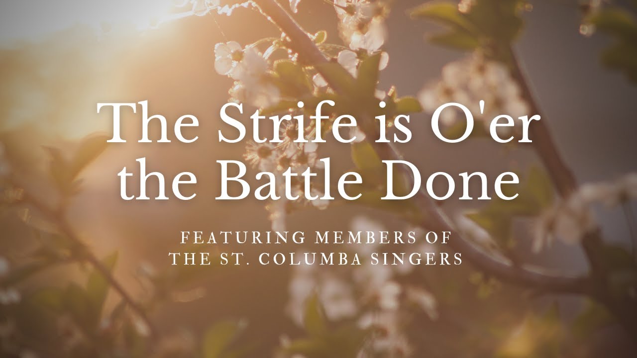 "The strife is o'er, the battle done" Featuring members of the St ...