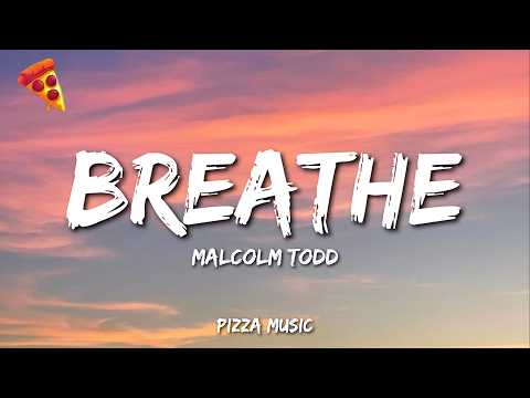 Malcolm Todd - Breathe (Lyrics)