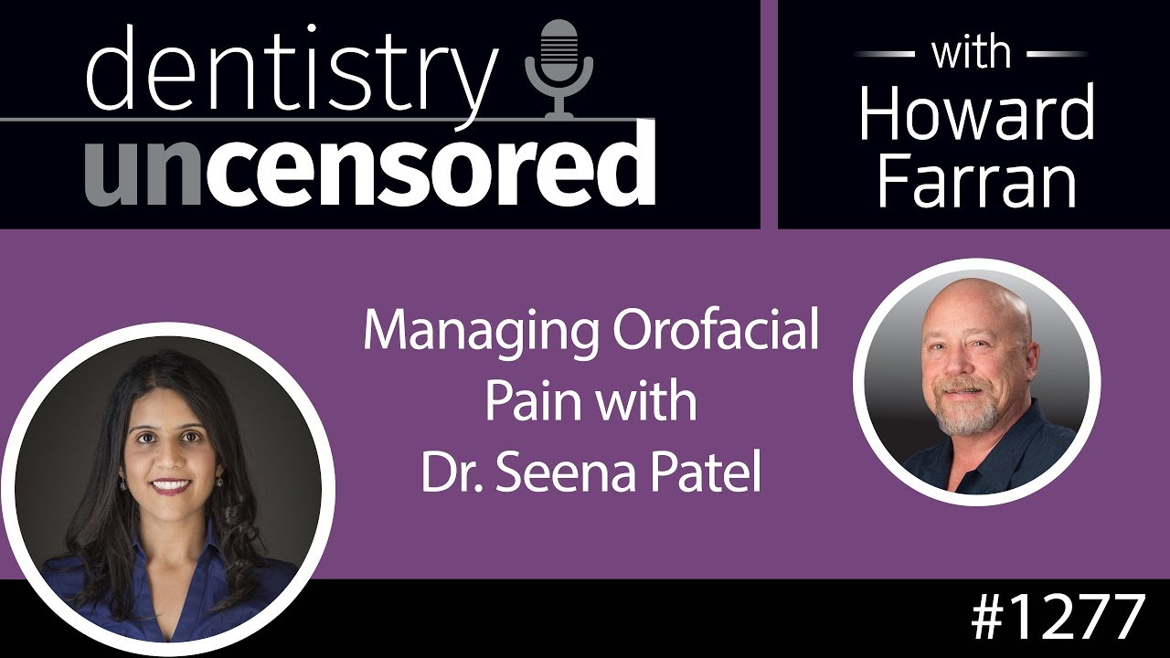 1277 Managing Orofacial Pain with Dr. Seena Patel : Dentistry ...
