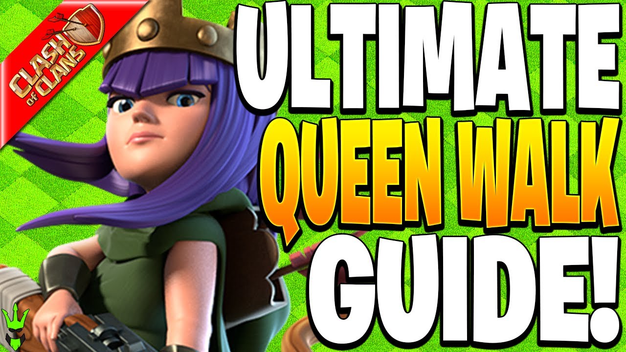 THE ULTIMATE GUIDE TO QUEEN WALKS AND QUEEN CHARGES! (Clash of Clans ...