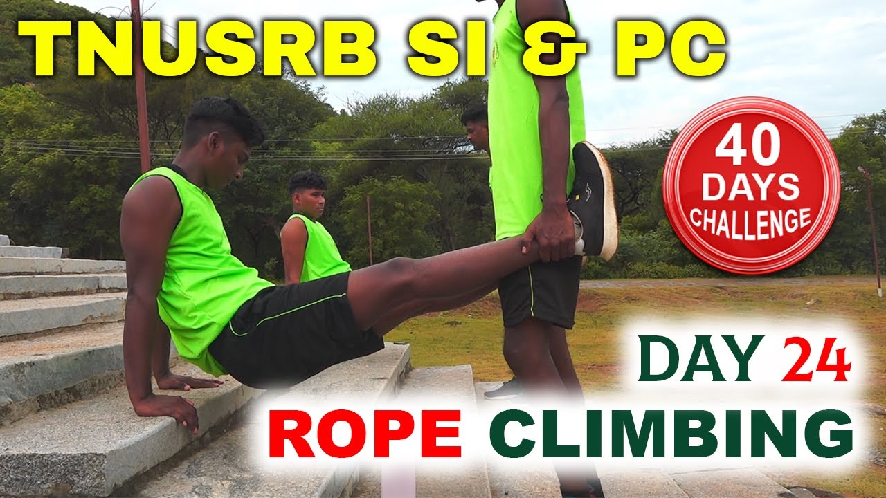 ROPE CLIMBING - BASIC TO ADVANCED | DAY 24 | TNUSRB SI & PC - 2024 | 40 ...