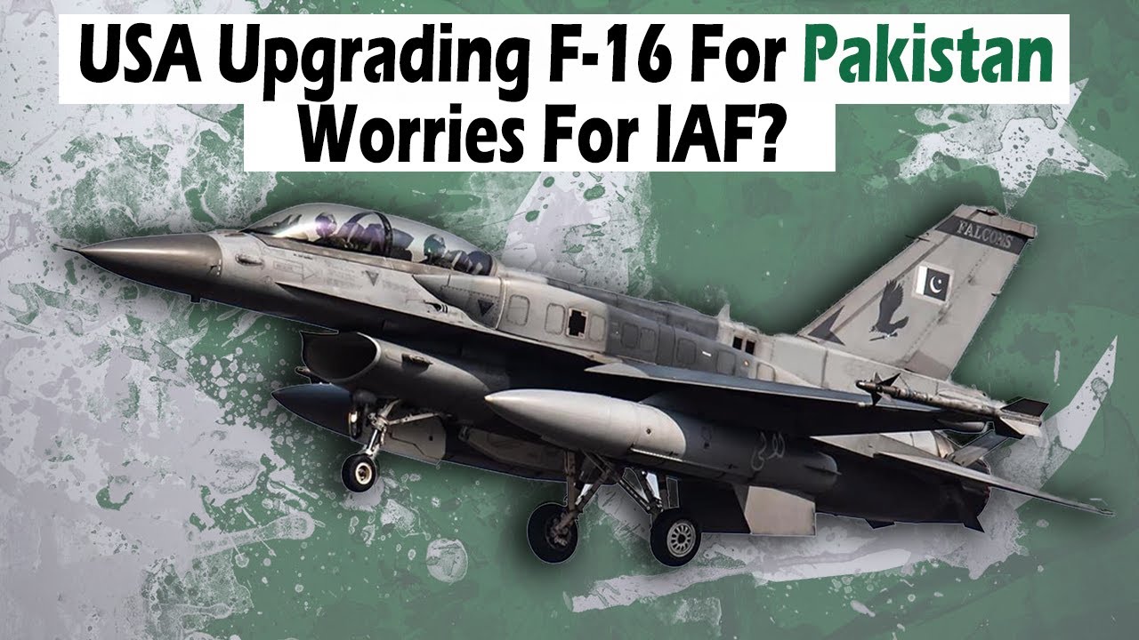 USA Upgrading F-16 Fighters For Pakistan - Worries For IAF ? - YouTube