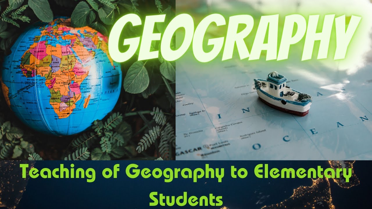 Tips to teach Geography Primary to Elementary level - YouTube