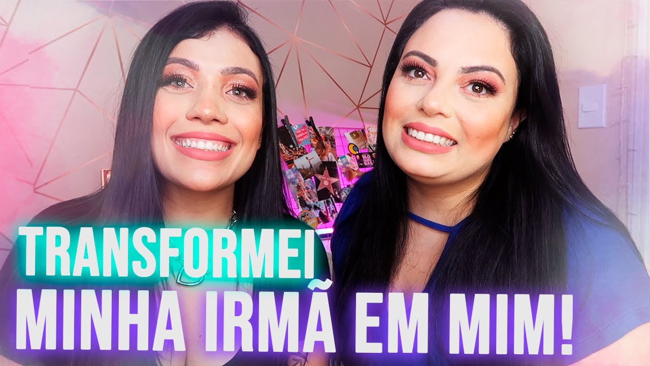 Maquiando Junto Com A Minha IrmÃ Pela Primeira Vez Youtube