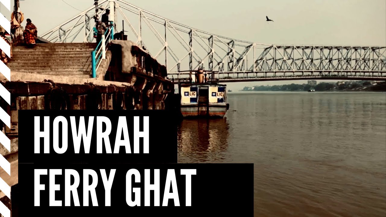 Howrah FERRY GHAT || Kolkata,INDIA/ Howrah Bridge View - YouTube