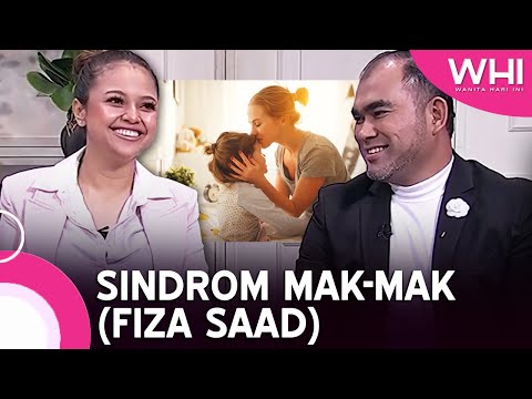 Sindrom Mak-Mak (Fiza Saad) | WHI (11 Oktober 2022)
