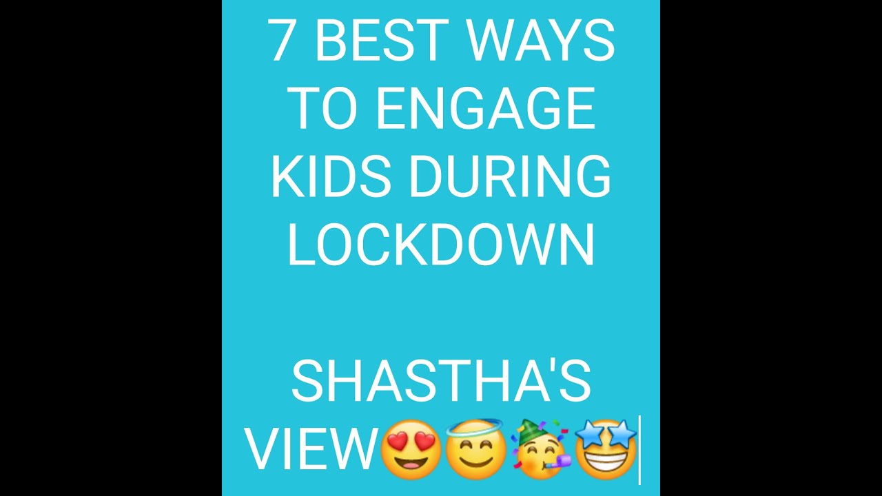 7 BEST WAYS TO ENGAGE KIDS DURING LOCKDOWN, SHASTHA'S VIEW - YouTube