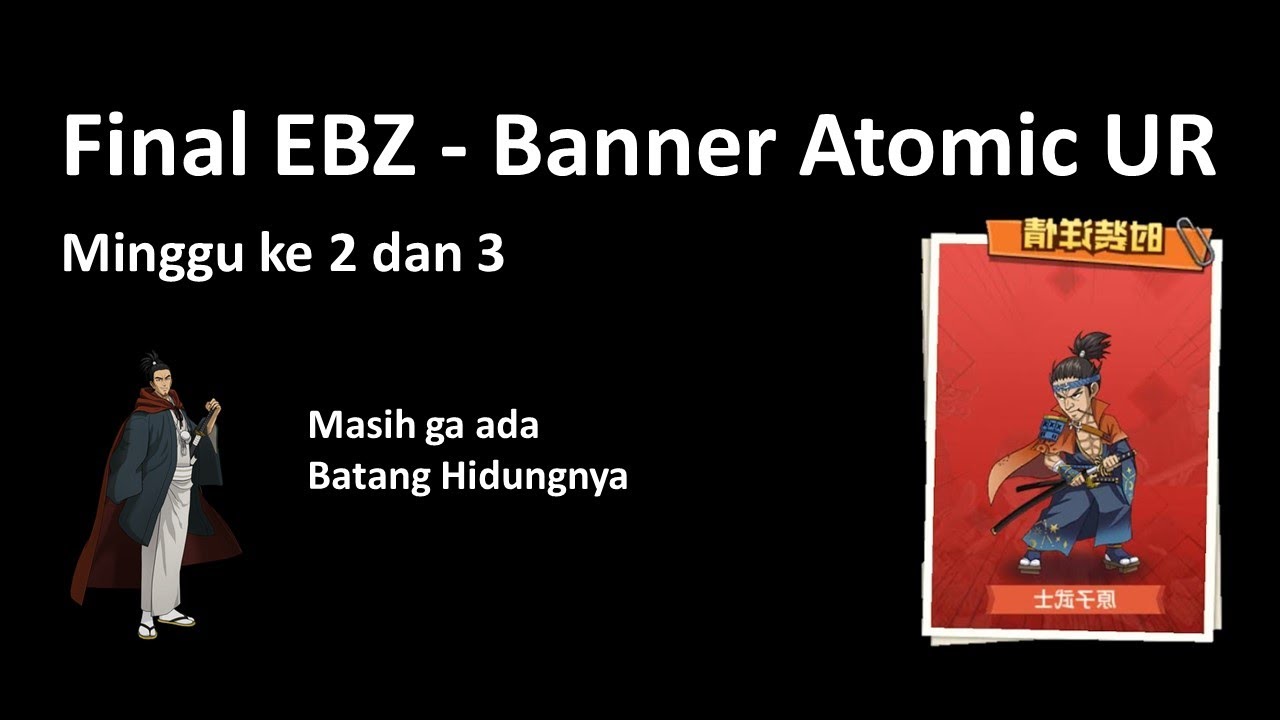 Final EBZ Minggu ke-2 dan ke-3 di Atomic UR Banner | plus Saweria ...