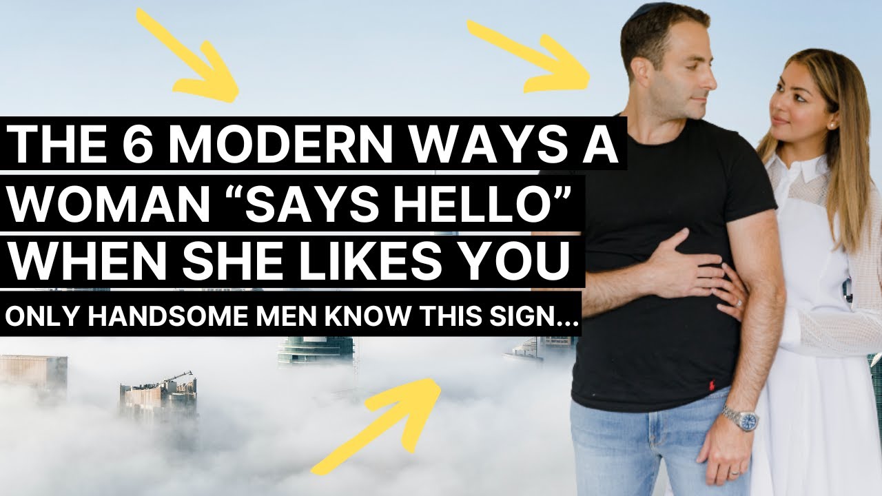 The 6 Modern Ways Women “Say Hello” When They are Interested In you ...