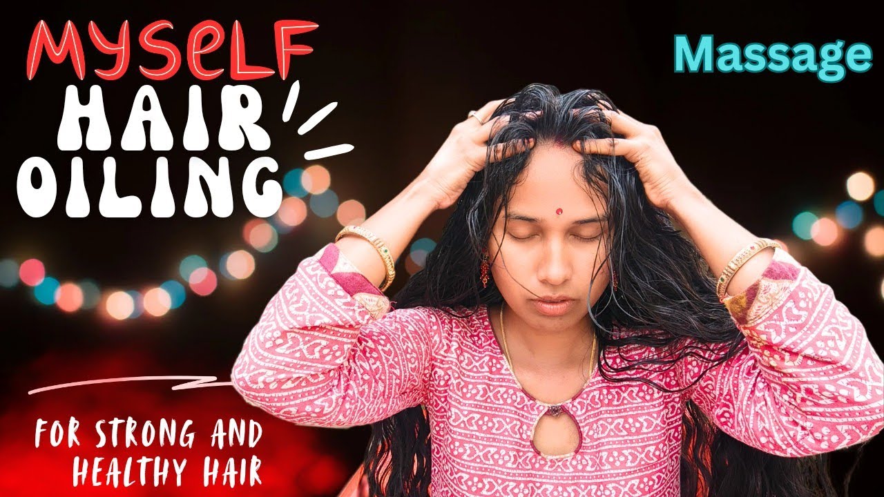 Hair Oiling Self Hair Care Massage Tips for Healthy Strong Long Hairs ...