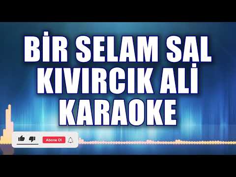 BİR SELAM SAL KARAOKE     ton: LA