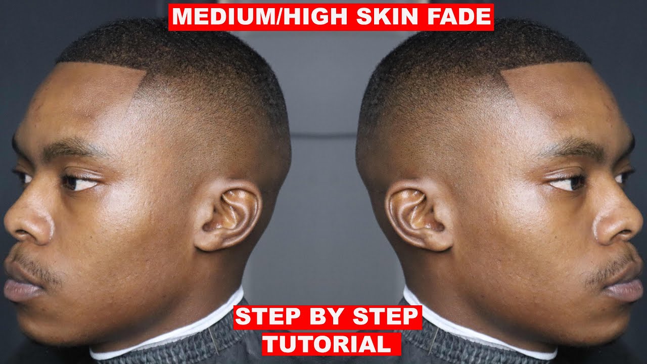 SKIN FADE TUTORIAL🚨 |MEDIUM-HIGH SKIN FADE (STEP BY STEP TUTORIAL ...