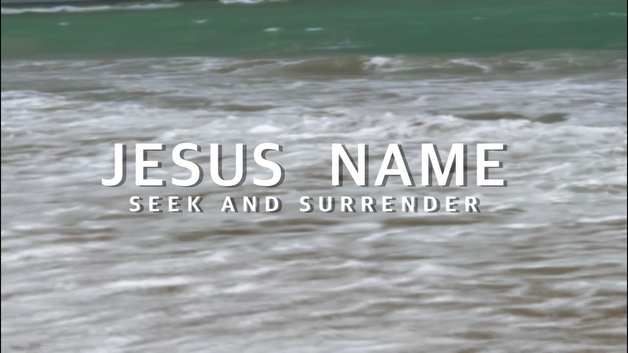 Seek and Surrender - Jesus Name (Official Lyric Video) - YouTube