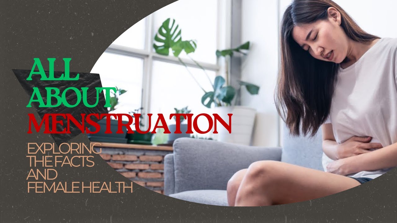 All About Menstruation | Exploring the Facts about Menstruation | Girls ...