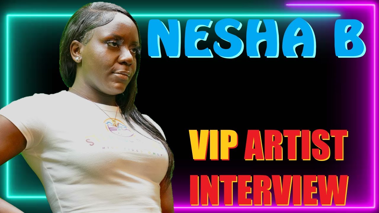 Nesha B VIP Artist Interview - YouTube